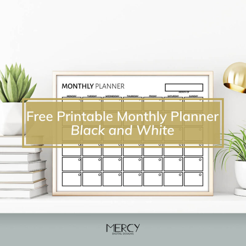Black and White Monthly Planner Printable Free • Mercy Digital Designs