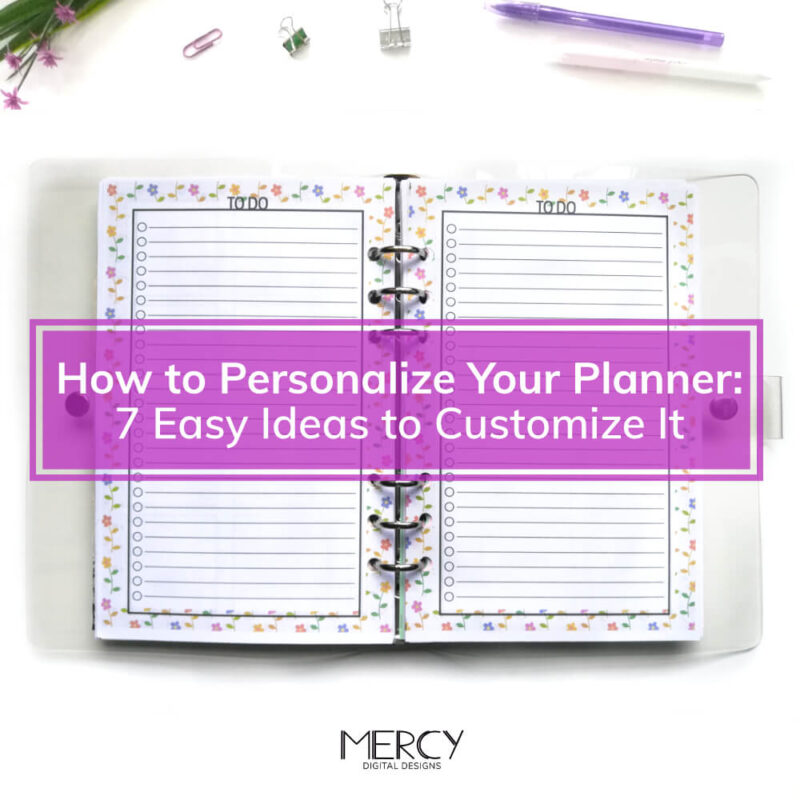 How to Personalize Your Planner: 7 Easy Ideas to Customize It • MDD