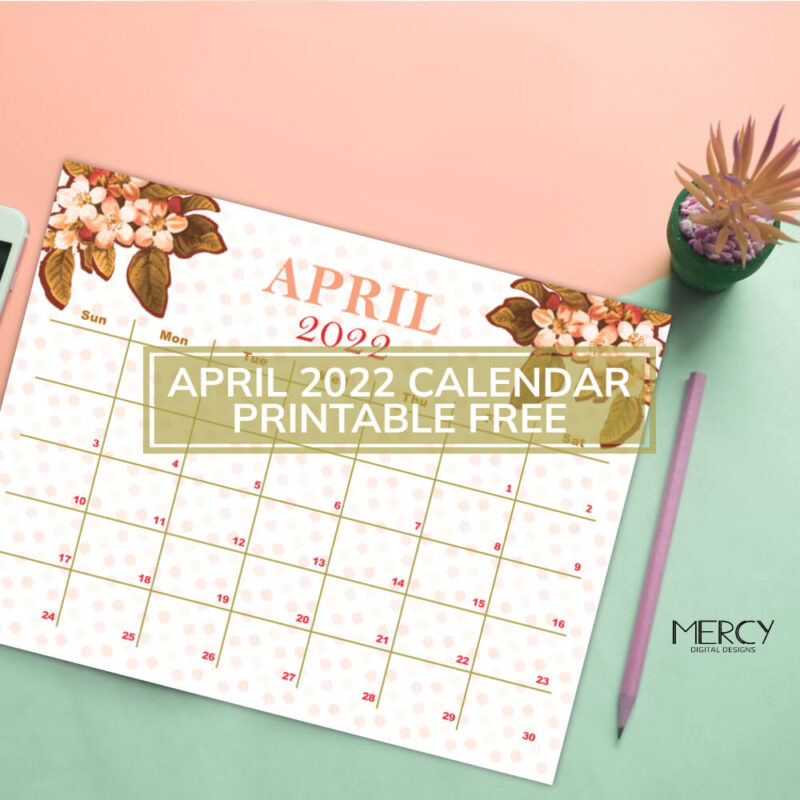 April 2022 Calendar Printable Free • Mercy Digital Designs